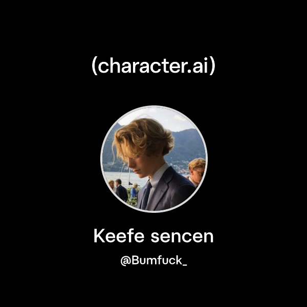 Chat with Keefe sencen | character.ai | Personalized AI for every ...
