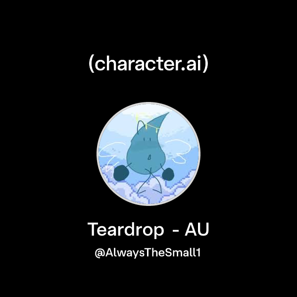 Chat with Teardrop - AU | character.ai | AI Chat, Reimagined–Your Words ...