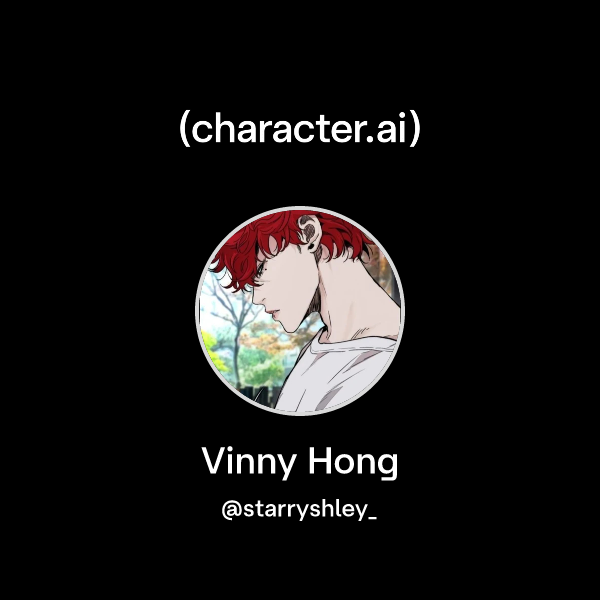 Chat with Vinny Hong | character.ai | Personalized AI for every moment of your day