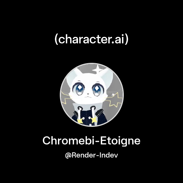 Chat with Chromebi-Etoigne | character.ai | Personalized AI for every ...