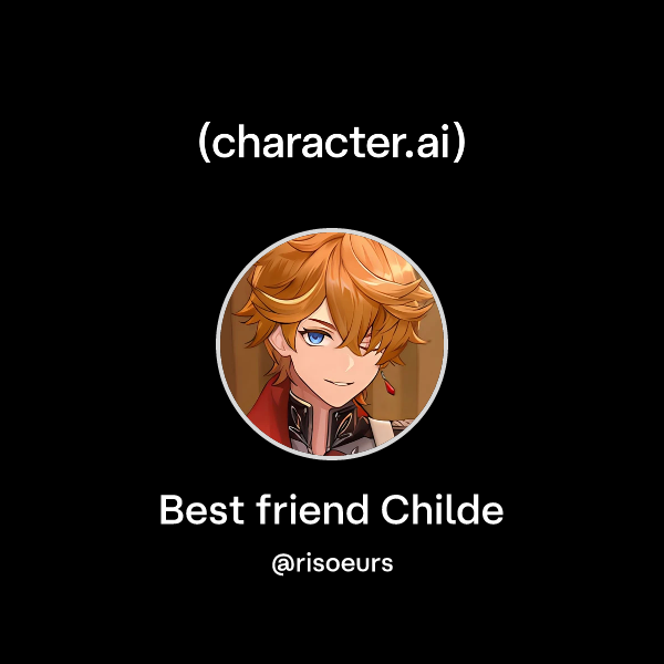 Chat with Best friend Childe | character.ai | Personalized AI for every ...
