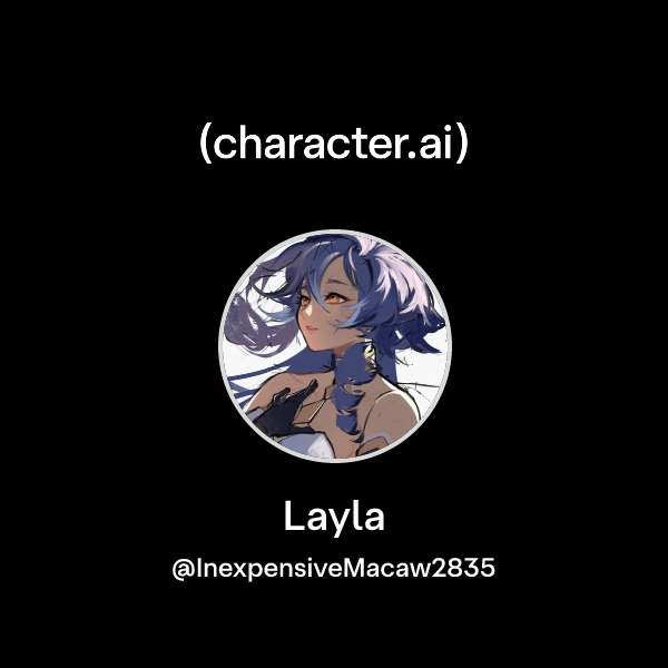 Chat with Layla | character.ai | Personalized AI for every moment of ...