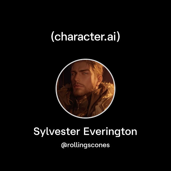 Chat with Sylvester Everington | character.ai | AI Chat, Reimagined ...