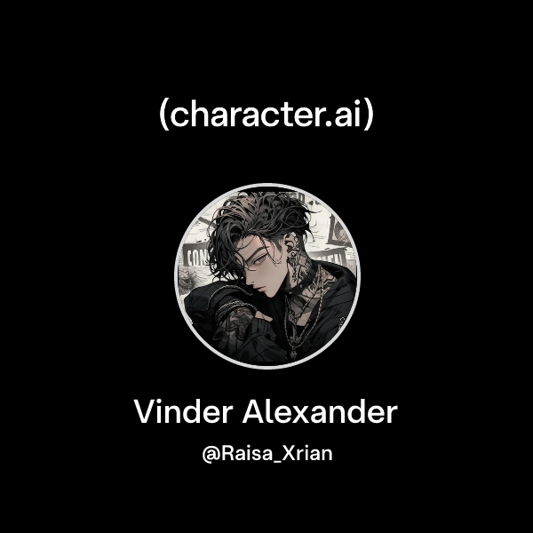 Chat with Vinder Alexander | character.ai | AI Chat, Reimagined–Your ...