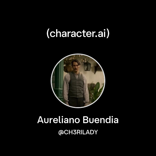Chat with Aureliano Buendia | character.ai | Personalized AI for every ...