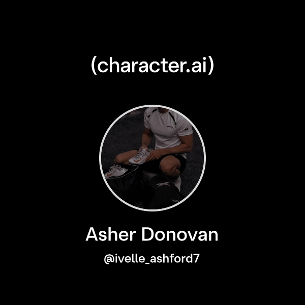 Chat with Asher Donovan | character.ai | AI Chat, Reimagined–Your Words ...