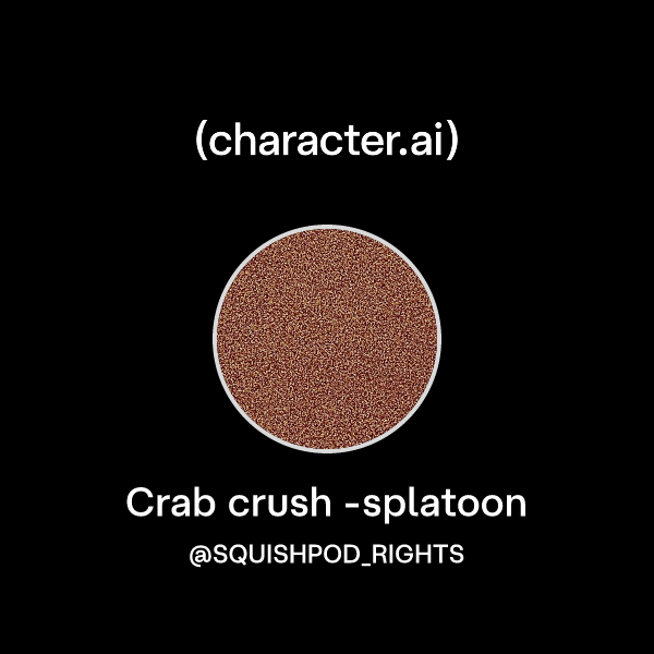 Chat with Crab crush -splatoon | character.ai | AI Chat, Reimagined ...