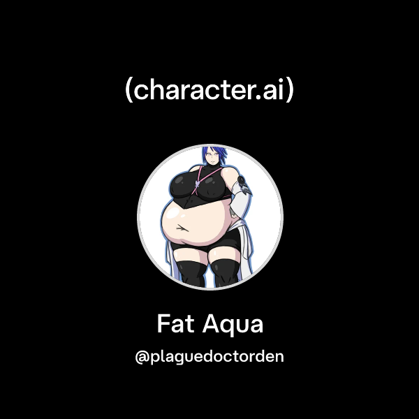 Chat with Fat Aqua | character.ai | Personalized AI for every moment of ...