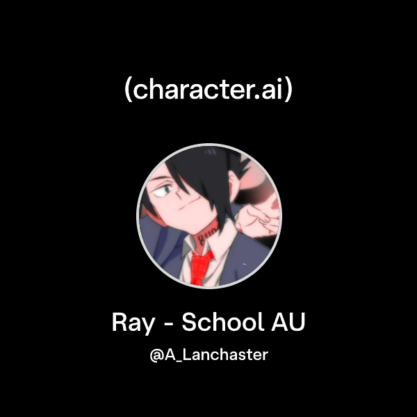 Chat with Ray - School AU | character.ai | AI Chat, Reimagined–Your ...