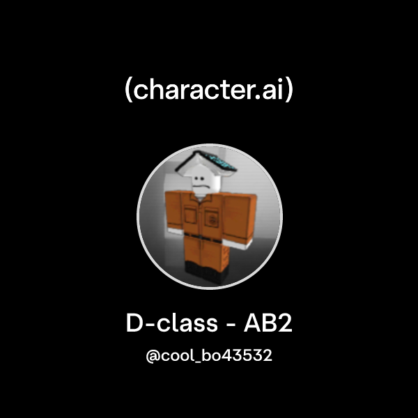 Chat with D-class - AB2 | character.ai | Personalized AI for every ...