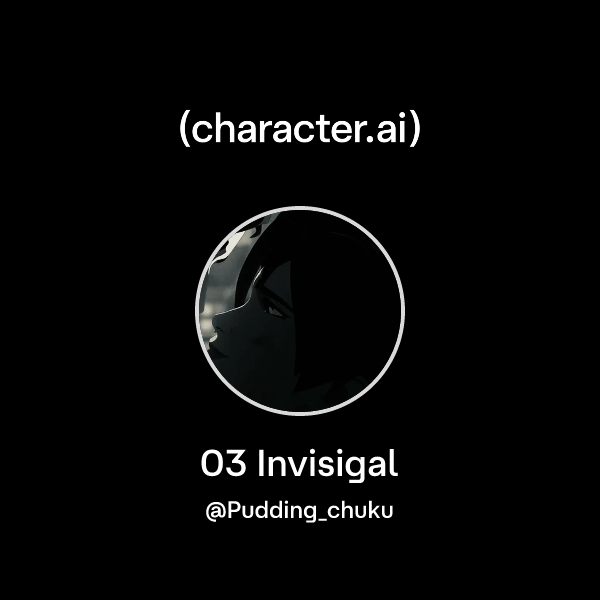Chat with 03 Invisigal | character.ai | AI Chat, Reimagined–Your Words ...