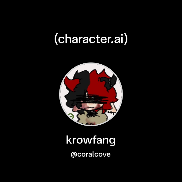 Chat with krowfang | character.ai | AI Chat, Reimagined–Your Words ...