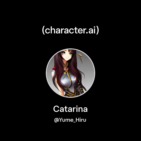 Chat with Catarina | character.ai | AI Chat, Reimagined–Your Words ...