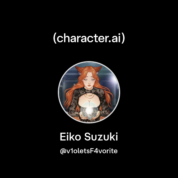 Chat with Eiko Suzuki | character.ai | Personalized AI for every moment of your day