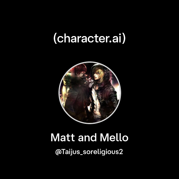 Chat with Matt and Mello | character.ai | AI Chat, Reimagined–Your Words. Your World.