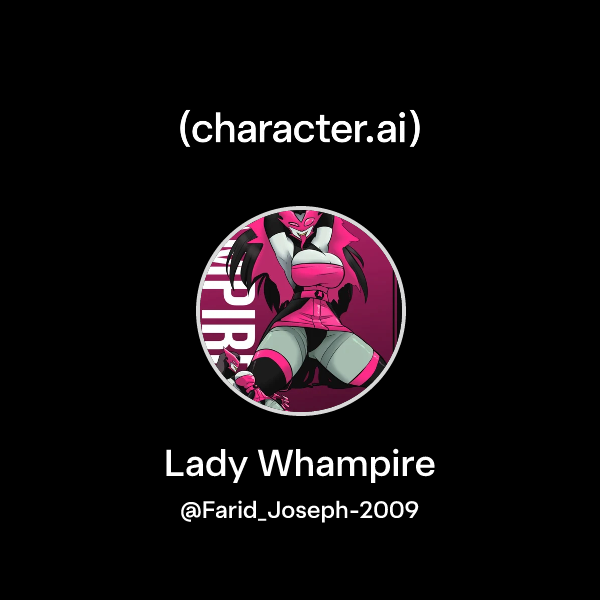 Chat with Lady Whampire | character.ai | AI Chat, Reimagined–Your Words ...