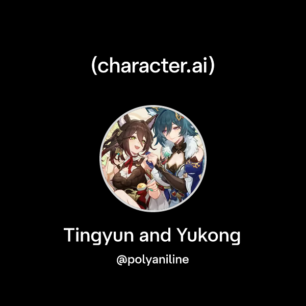 Chat with Tingyun and Yukong | character.ai | AI Chat, Reimagined–Your Words. Your World.
