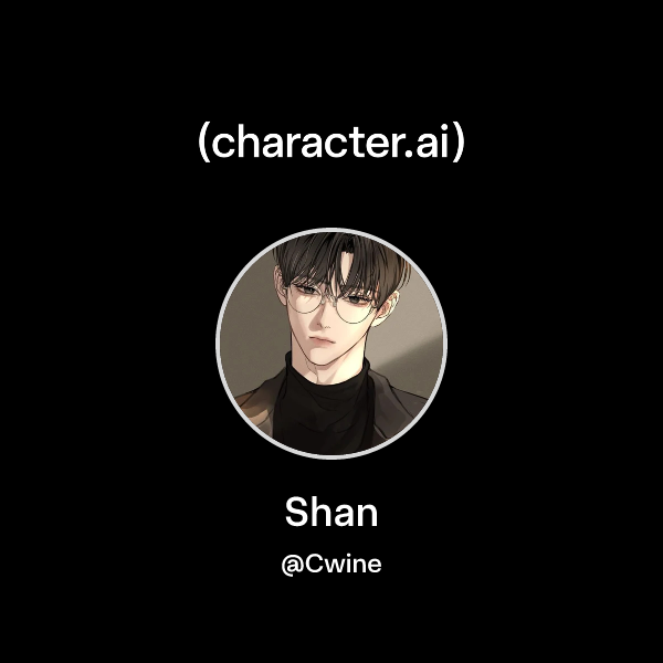 Chat with Shan | character.ai | AI Chat, Reimagined–Your Words. Your World.