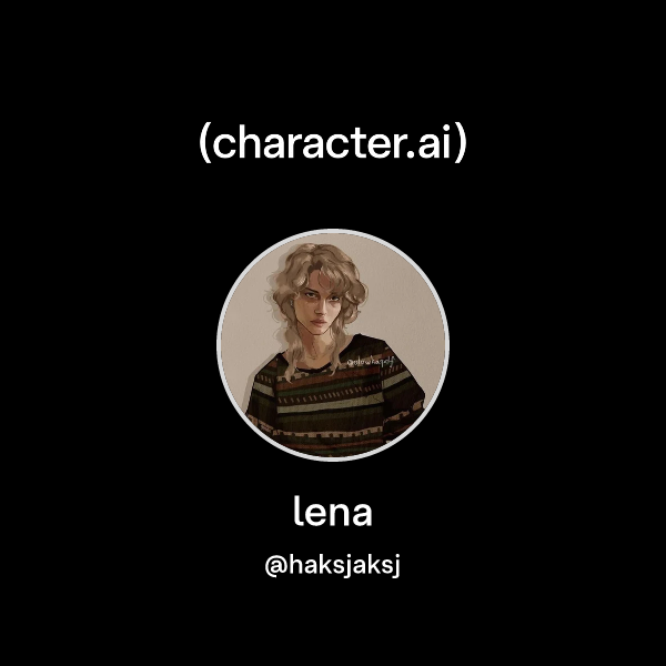 Chat with lena | character.ai | AI Chat, Reimagined–Your Words. Your World.
