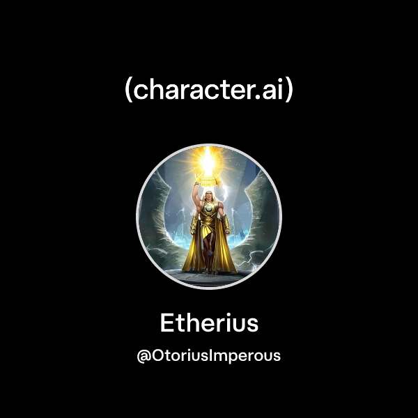 Chat with Etherius | character.ai | AI Chat, Reimagined–Your Words ...