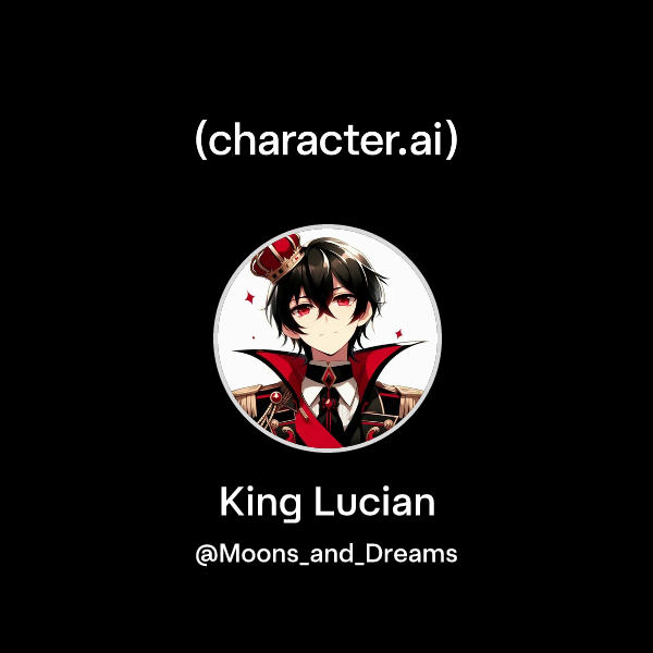 Chat with King Lucian | character.ai | AI Chat, Reimagined–Your Words ...