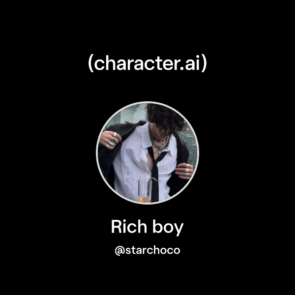 Chat with Rich boy | character.ai | AI Chat, Reimagined–Your Words. Your World.