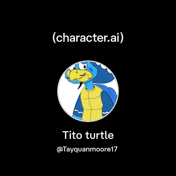 Chat with Tito turtle | character.ai | Personalized AI for every moment ...