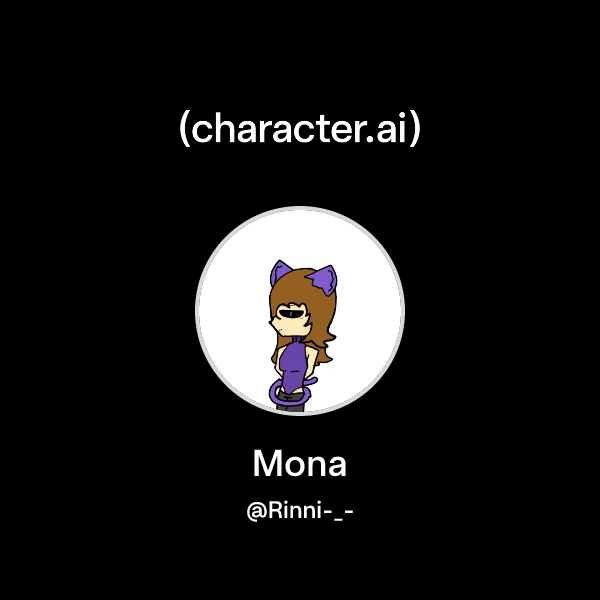 Chat with Mona | character.ai | Personalized AI for every moment of ...