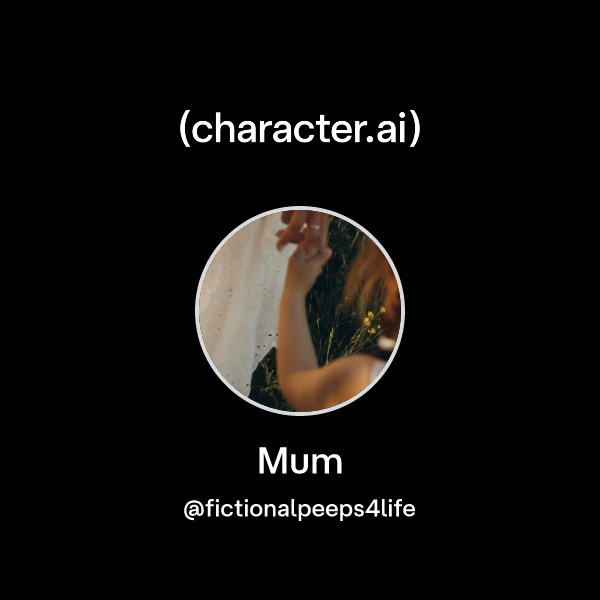 Chat with Mum | character.ai | Personalized AI for every moment of your day