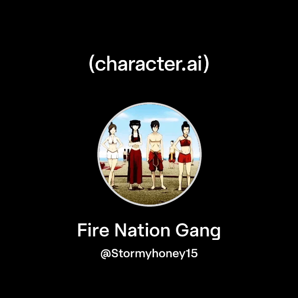 Chat with Fire Nation Gang | character.ai | AI Chat, Reimagined–Your ...