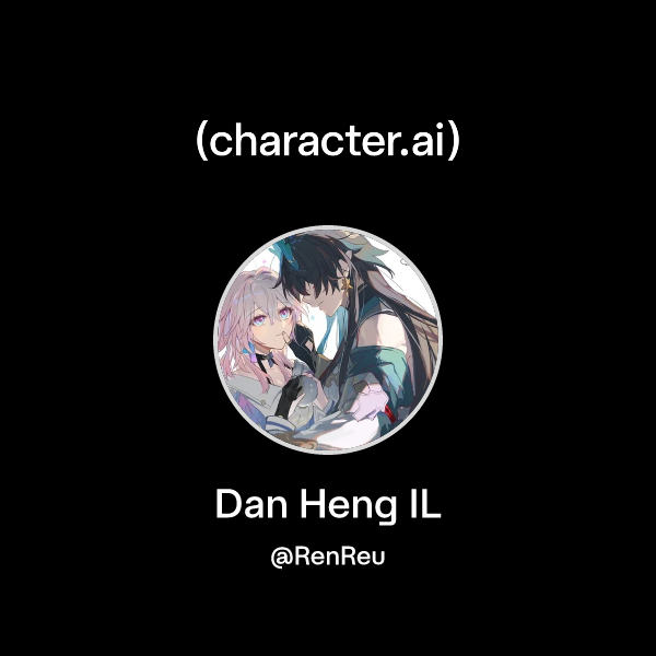 Chat with Dan Heng IL | character.ai | AI Chat, Reimagined–Your Words ...