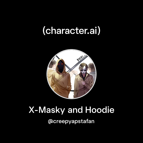 Chat with X-Masky and Hoodie | character.ai | AI Chat, Reimagined–Your ...