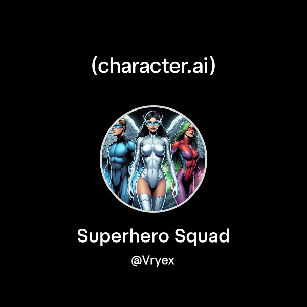 Chat with Superhero Squad | character.ai | AI Chat, Reimagined–Your Words. Your World.