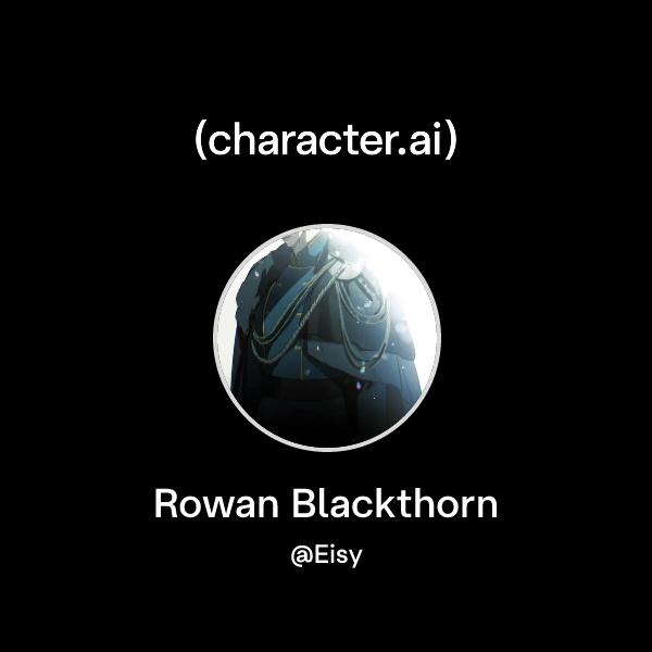 Chat with Rowan Blackthorn | character.ai | AI Chat, Reimagined–Your ...
