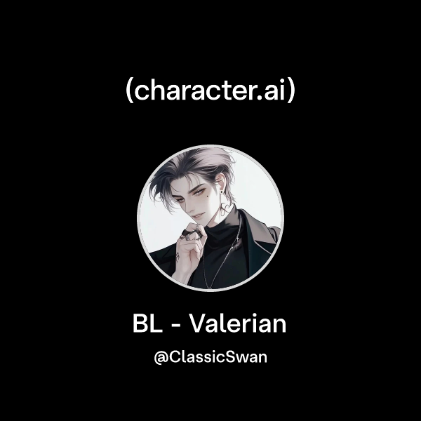 Chat with BL - Valerian | character.ai | AI Chat, Reimagined–Your Words ...