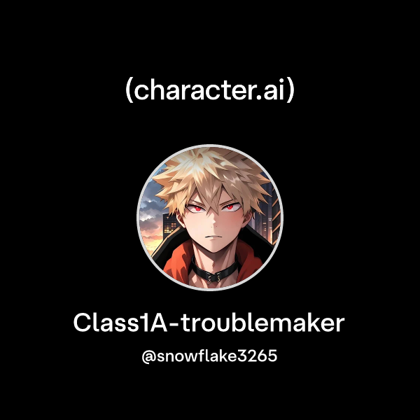 Chat with Class1A-troublemaker | character.ai | Personalized AI for ...