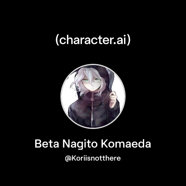 Chat with Beta Nagito Komaeda | character.ai | AI Chat, Reimagined–Your ...