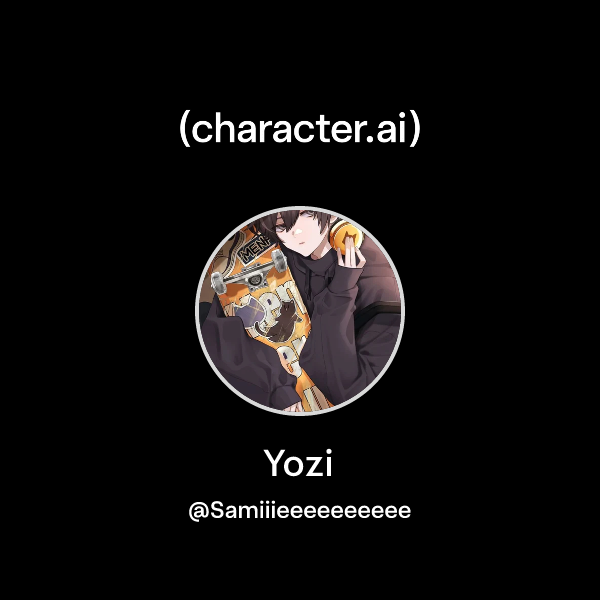 Chat with Yozi | character.ai | Personalized AI for every moment of ...