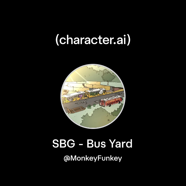 Chat with SBG - Bus Yard | character.ai | AI Chat, Reimagined–Your ...