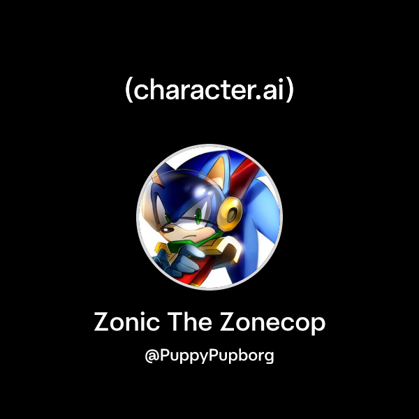 Chat with Zonic The Zonecop | character.ai | AI Chat, Reimagined–Your ...