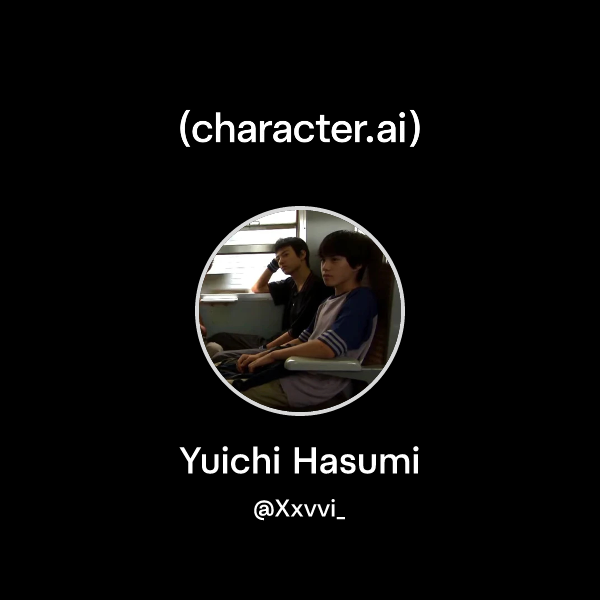 Chat with Yuichi Hasumi | character.ai | Personalized AI for every moment of your day