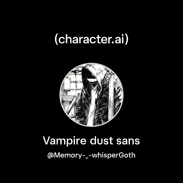 Chat with Vampire dust sans | character.ai | AI Chat, Reimagined–Your ...