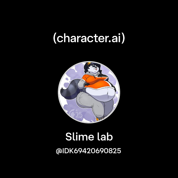 Chat with Slime lab | character.ai | AI Chat, Reimagined–Your Words. Your World.