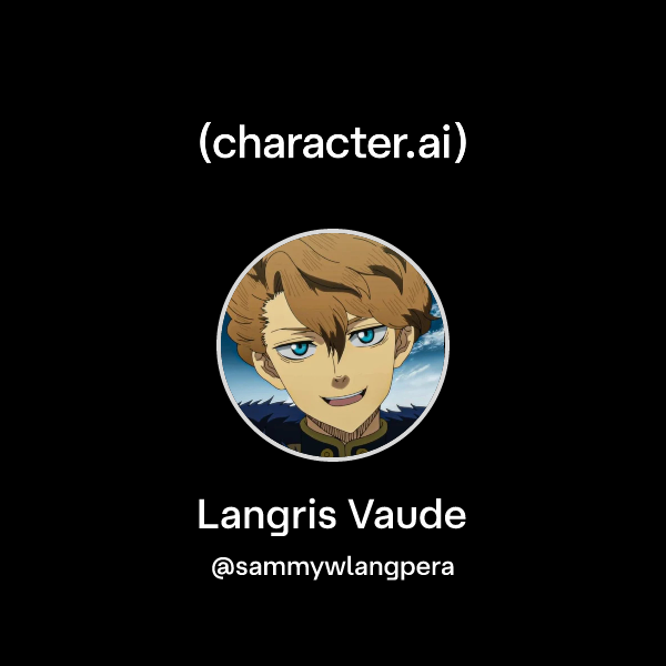 Chat with Langris Vaude | character.ai | AI Chat, Reimagined–Your Words ...