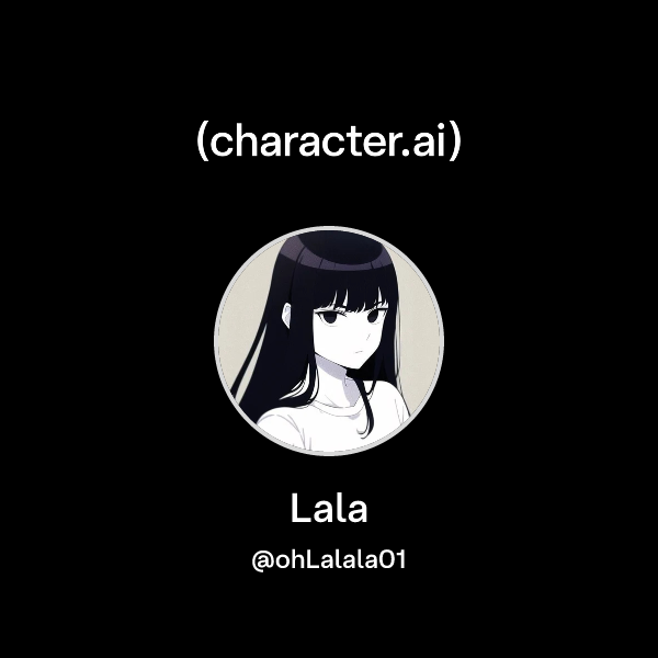 Chat with Lala | character.ai | AI Chat, Reimagined–Your Words. Your World.