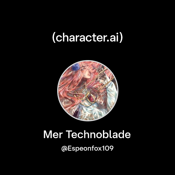 Chat with Mer Technoblade | character.ai | AI Chat, Reimagined–Your ...