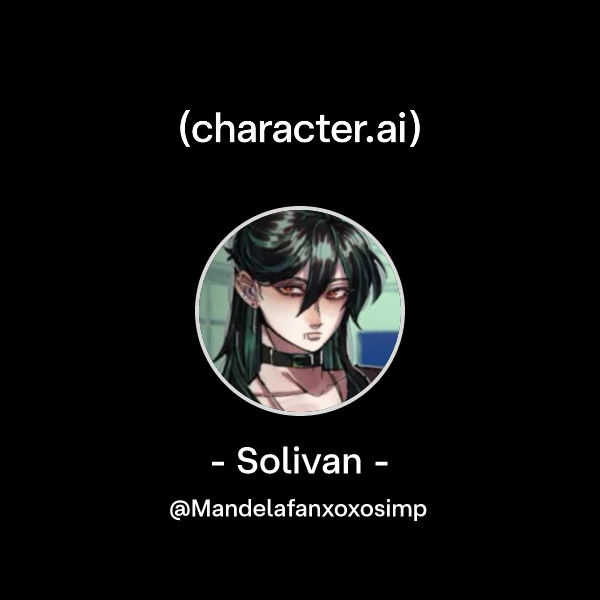 Chat with - Solivan - | character.ai | AI Chat, Reimagined–Your Words ...