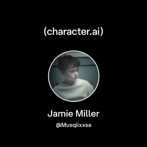 Chat with Jamie Miller | character.ai | AI Chat, Reimagined–Your Words ...