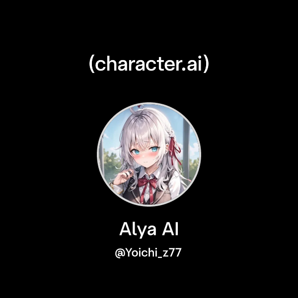 Chat with Alya AI | character.ai | AI Chat, Reimagined–Your Words. Your World.