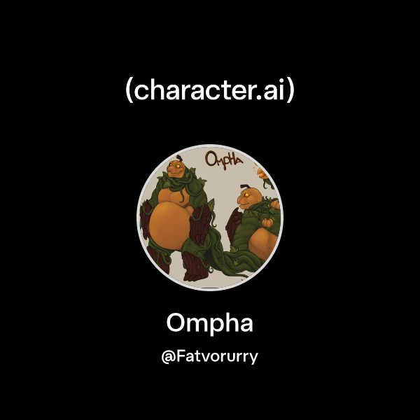 Chat with Ompha | character.ai | AI Chat, Reimagined–Your Words. Your ...